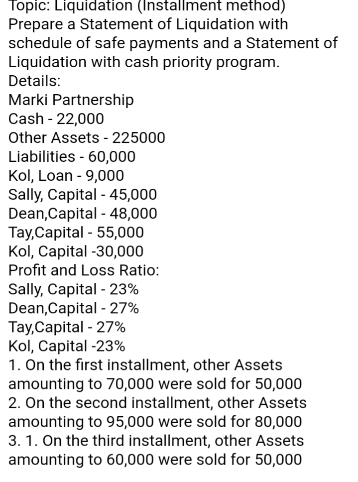Solved Topic: Liquidation (Installment method) Prepare a | Chegg.com