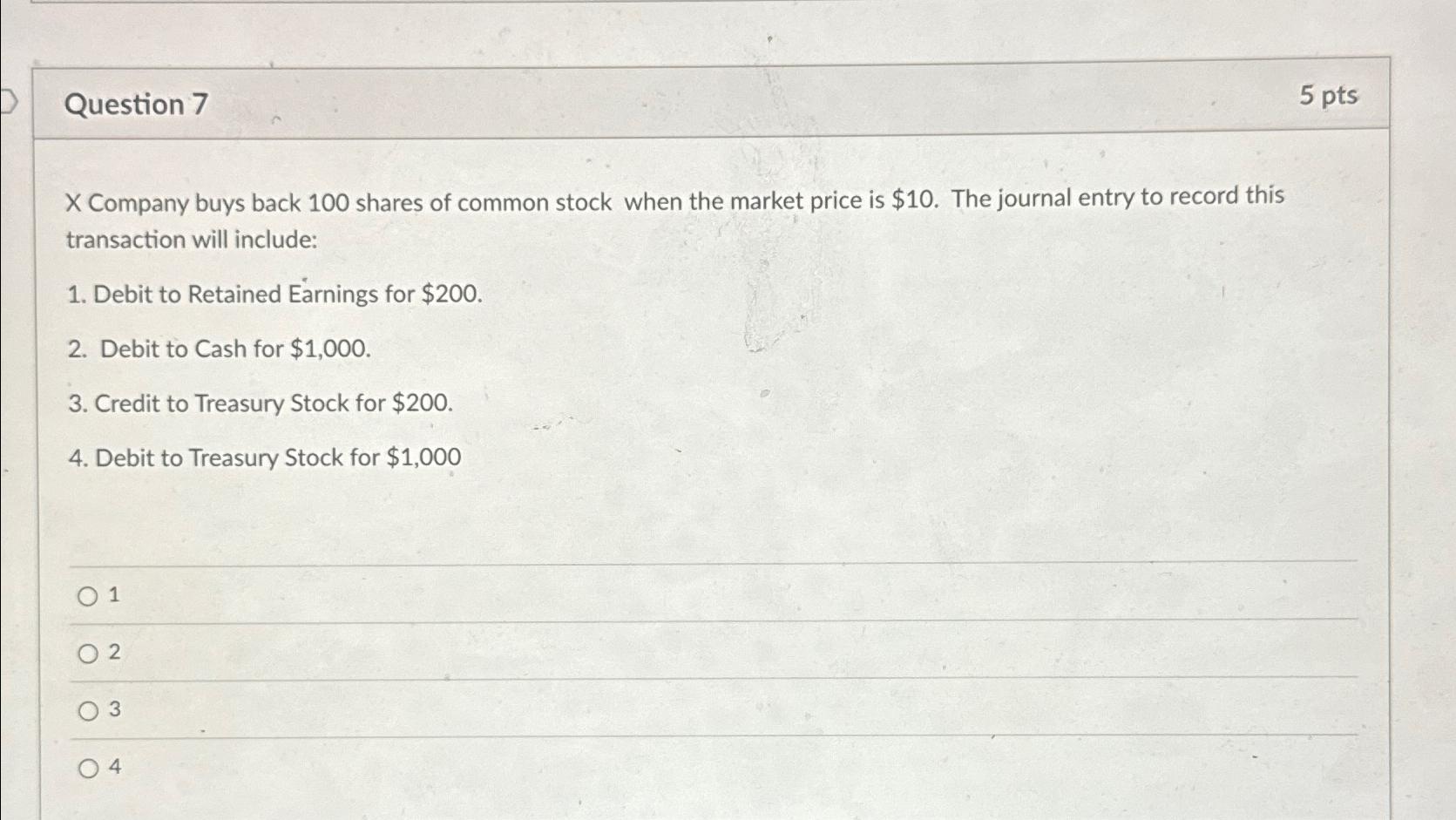 Solved Question 7\\n5 pts\\nX Company buys back 100 shares | Chegg.com