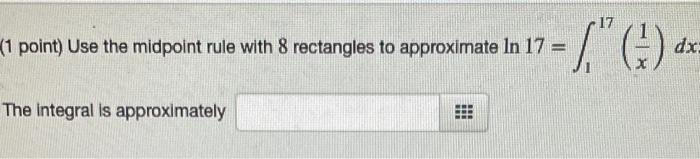 Solved 1 point) Use the midpoint rule with 8 rectangles to | Chegg.com