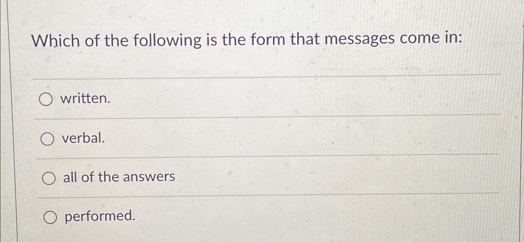 Solved Which of the following is the form that messages come | Chegg.com