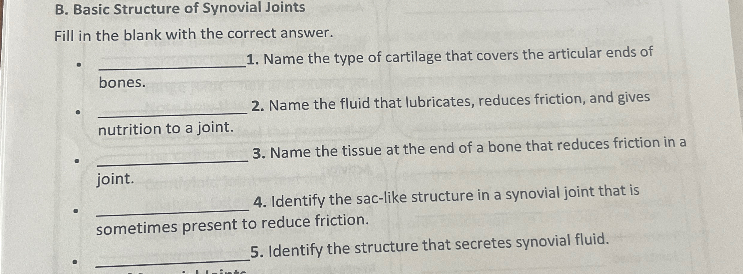 Solved B. ﻿Basic Structure of Synovial JointsFill in the | Chegg.com