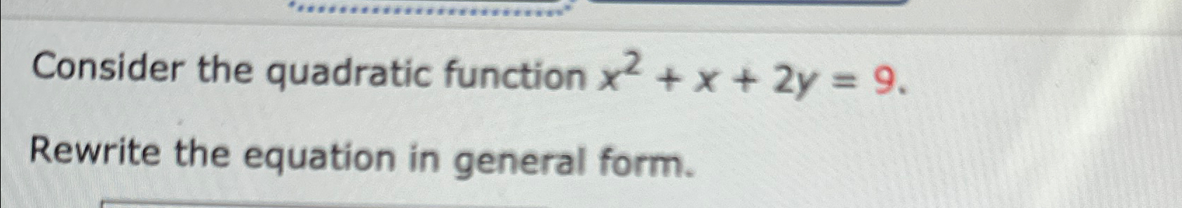 Solved Consider the quadratic function x2+x+2y=9.Rewrite the | Chegg.com