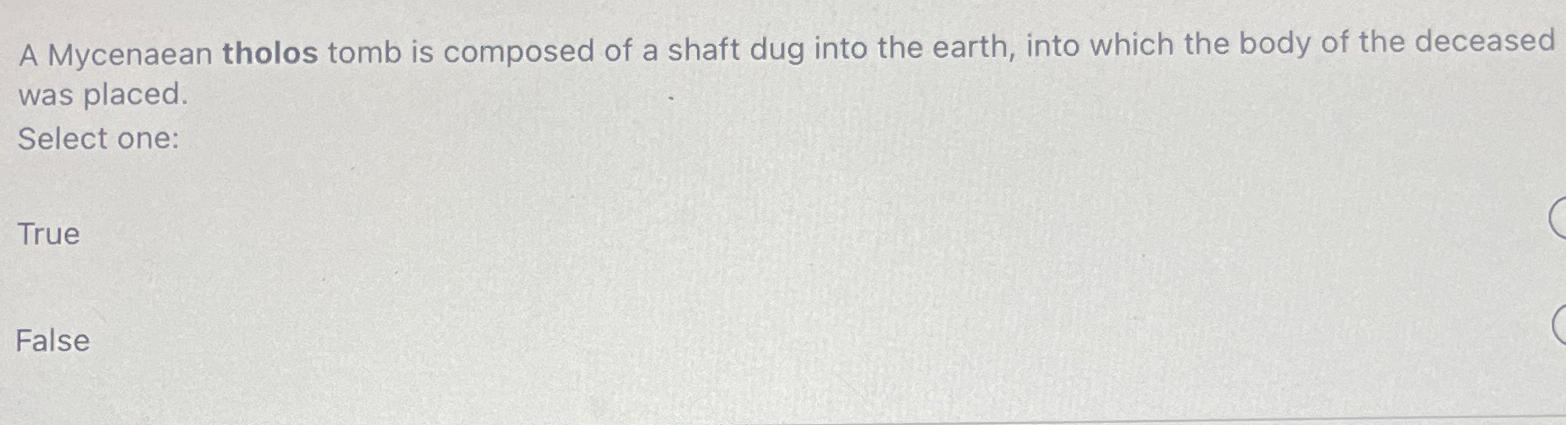 Solved A Mycenaean tholos tomb is composed of a shaft dug | Chegg.com