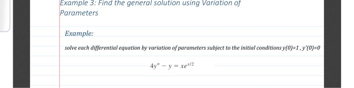 Solved Example 3: Find the general solution using Variation | Chegg.com