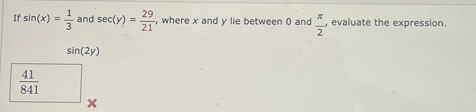 Solved If sin(x)=13 ﻿and sec(y)=2921, ﻿where x ﻿and y ﻿lie | Chegg.com