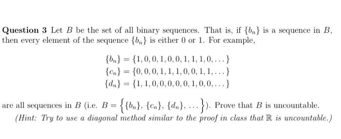 Solved Question 3 Let B be the set of all binary sequences. | Chegg.com