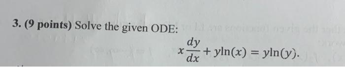 Solved 3. (9 points) Solve the given ODE: | Chegg.com
