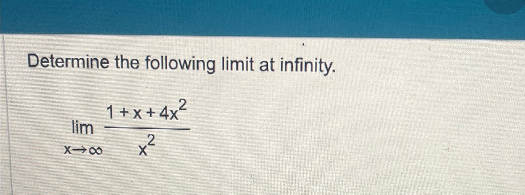 Solved Determine the following limit at | Chegg.com