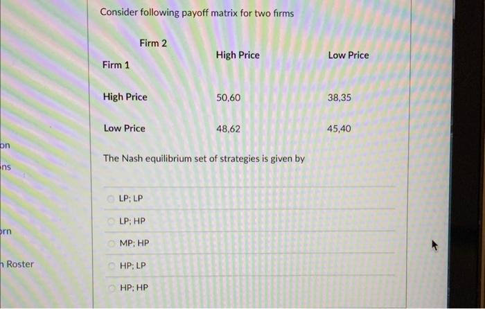 Solved Consider following payoff matrix for two firms The | Chegg.com Solved Consider following payoff matrix for two firms The | Chegg.com