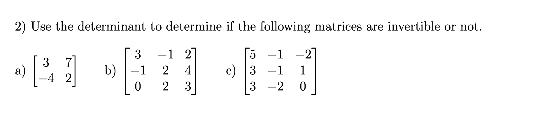 Solved Use the determinant to determine if the following | Chegg.com