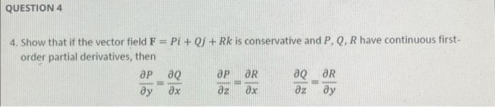 Solved 4. Show that if the vector field F=Pi+Qj+Rk is | Chegg.com