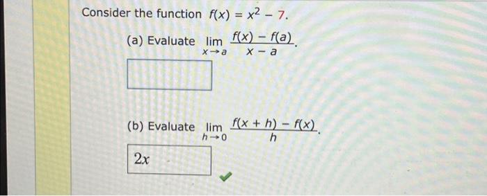 Solved Consider the function f(x) = x2 - 7. (a) Evaluate lim | Chegg.com