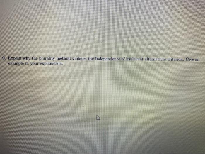 Solved 9. Expain why the plurality method violates the | Chegg.com