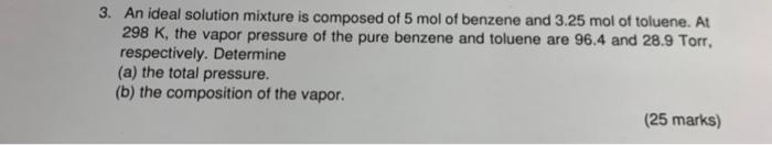 Solved 3. An ideal solution mixture is composed of 5 mol of | Chegg.com