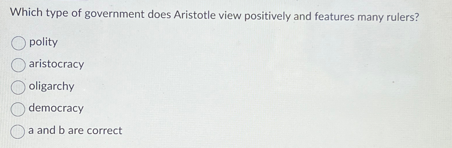 Solved Which type of government does Aristotle view | Chegg.com