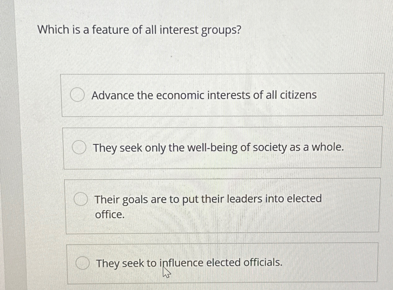Solved Which is a feature of all interest groups?Advance the | Chegg.com