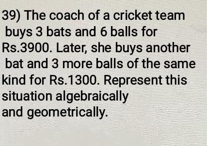 Solved The coach of a cricket team buys 3 ﻿bats and 6 ﻿balls | Chegg.com