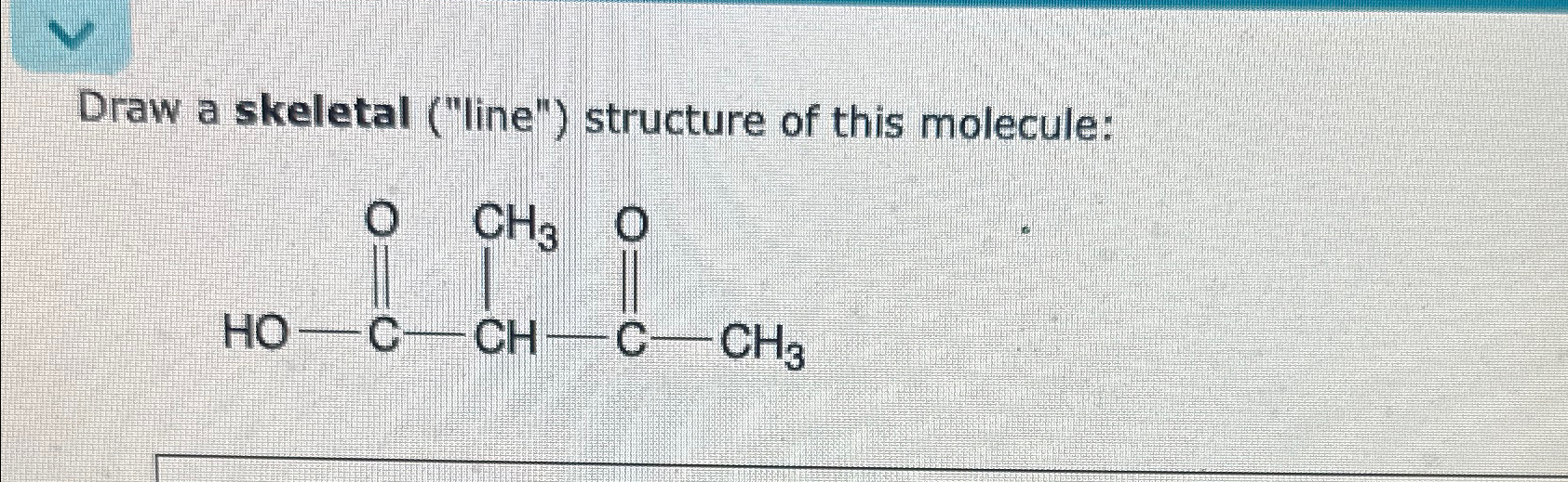 Solved Draw a skeletal ("line") ﻿structure of this molecule: | Chegg.com
