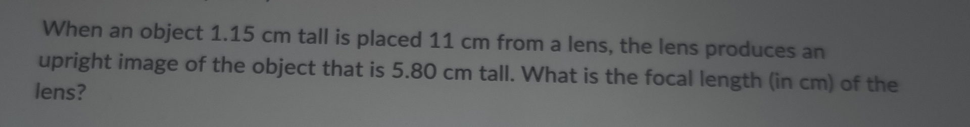 Solved When an object 1.15cm ﻿tall is placed 11cm ﻿from a | Chegg.com