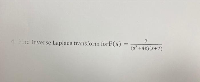 Solved 4. Find Inverse Laplace transform for F(s)=( | Chegg.com