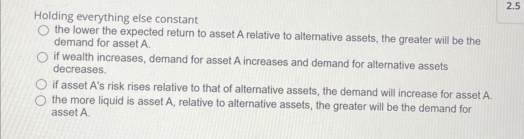 Solved Holding everything else constantthe lower the | Chegg.com