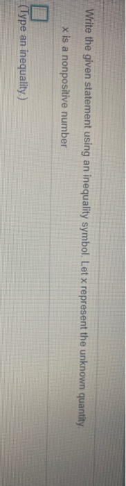 Solved Write the given statement using an inequality symbol. | Chegg.com