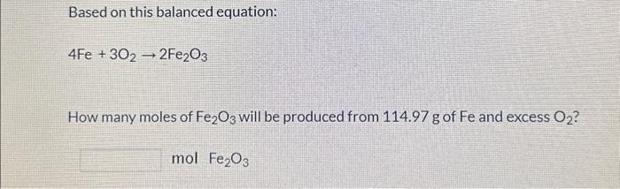 Solved Based on this balanced equation: 4Fe+3O2→2Fe2O3 How | Chegg.com