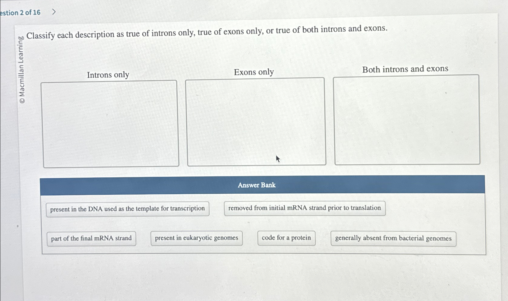 Solved estion 2 of 16?20 Classify each description as true | Chegg.com Solved estion 2 of 16?20 Classify each description as true | Chegg.com