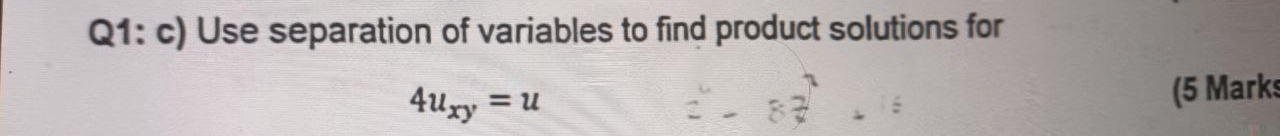 Solved Q1: c) ﻿Use separation of variables to find product | Chegg.com