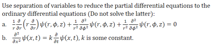 Solved Use separation of variables to reduce the partial | Chegg.com