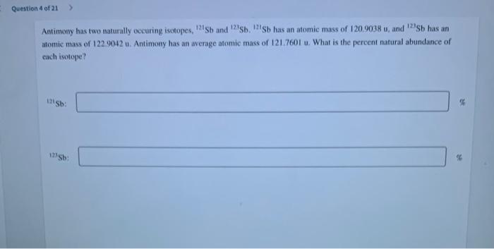 Solved Antimony has two naturally occuring isotopes, 121Sb | Chegg.com