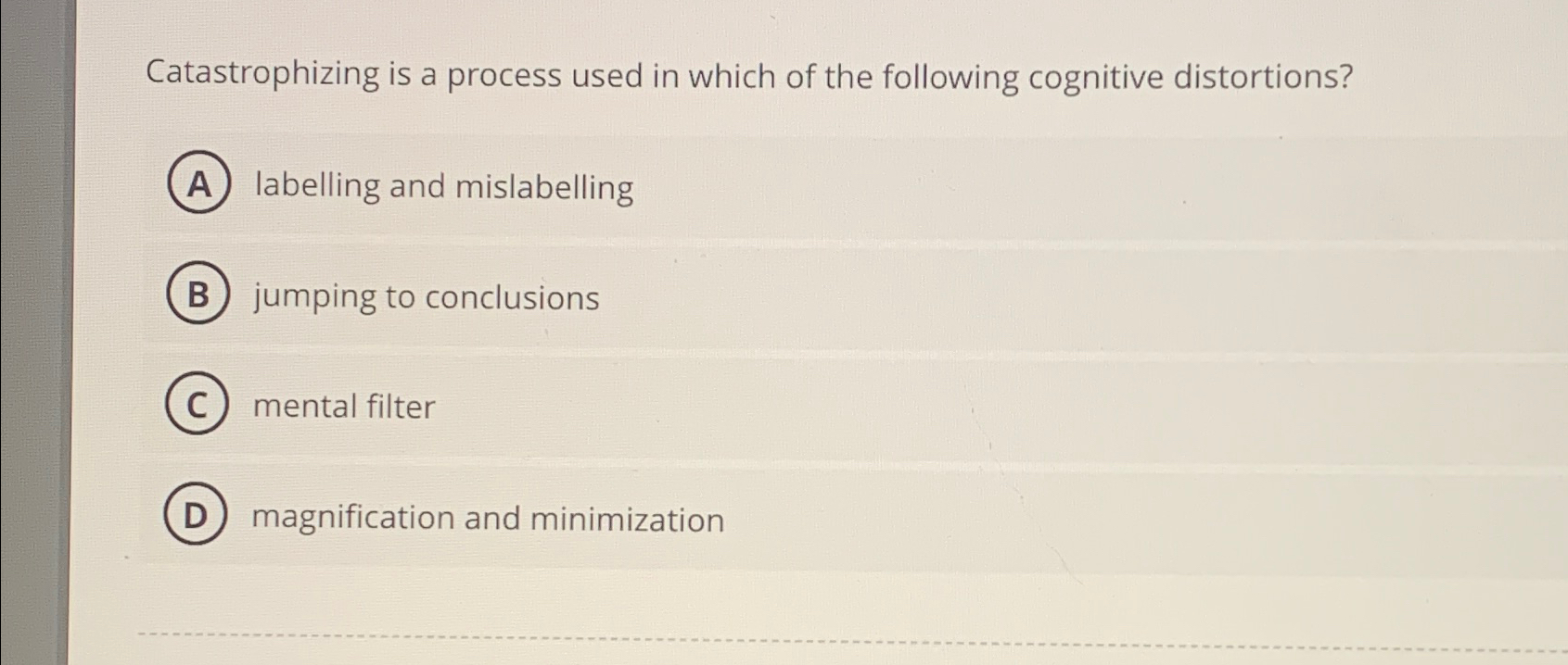 Solved Catastrophizing is a process used in which of the | Chegg.com