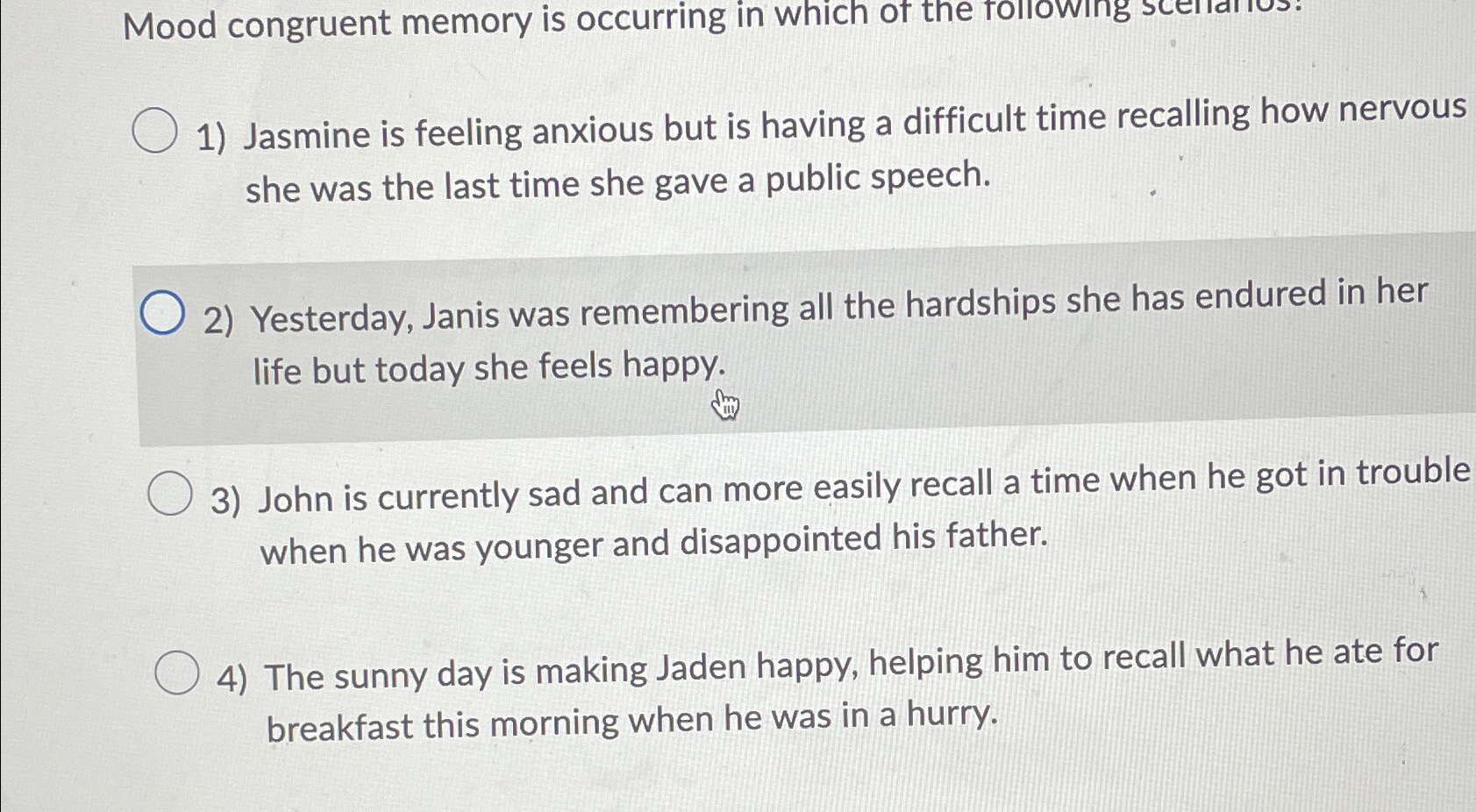 Solved Mood congruent memory is occurring in which of the | Chegg.com