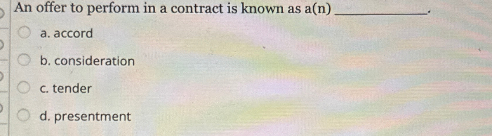 Solved An offer to perform in a contract is known as a(n)a. | Chegg.com