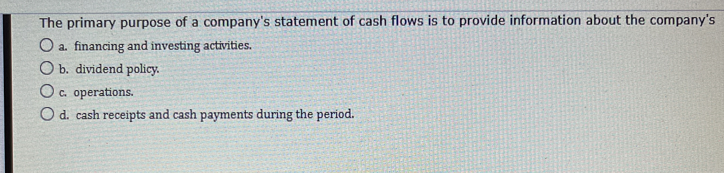 Solved The primary purpose of a company's statement of cash | Chegg.com