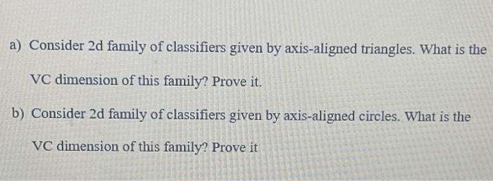 Solved a) Consider 2 d family of classifiers given by | Chegg.com