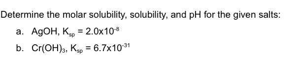 Solved Determine the molar solubility, solubility, and pH | Chegg.com