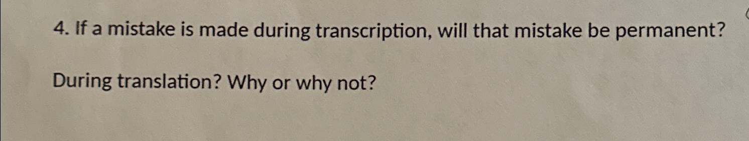 Solved If a mistake is made during transcription, will that | Chegg.com