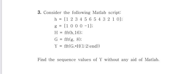Solved 3. Consider the following Matlab script: | Chegg.com