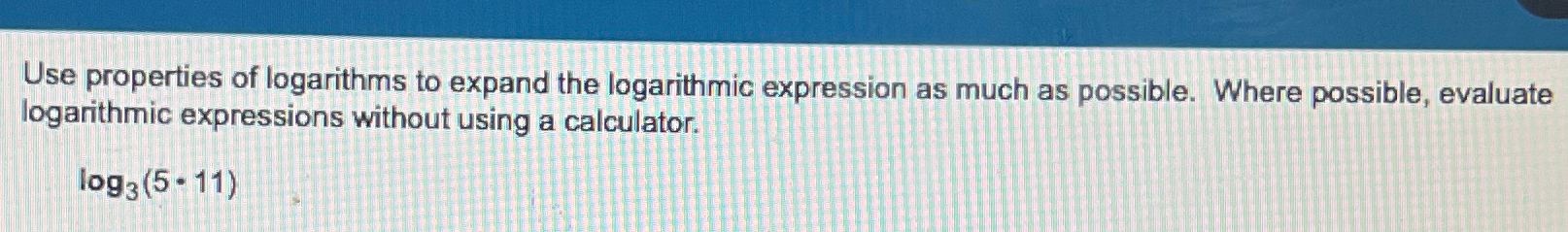 Solved Use properties of logarithms to expand the | Chegg.com