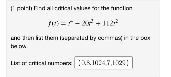 Solved (1 point) Find all critical values for the function | Chegg.com