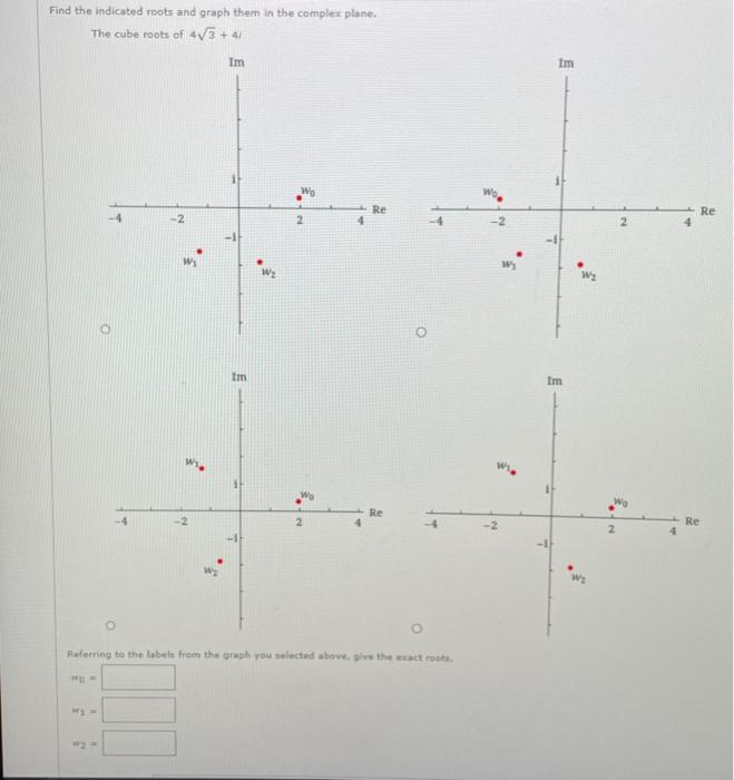 Solved Find the indicated roots and graph them in the | Chegg.com Solved Find the indicated roots and graph them in the | Chegg.com