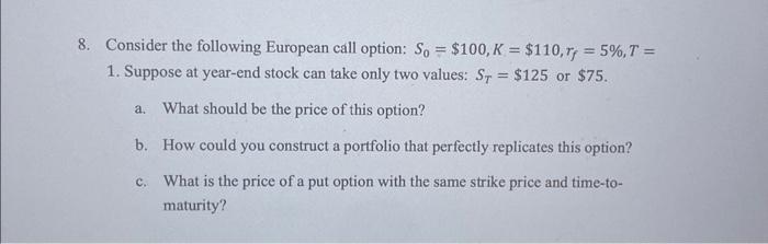 Solved 8. Consider the following European call option: | Chegg.com