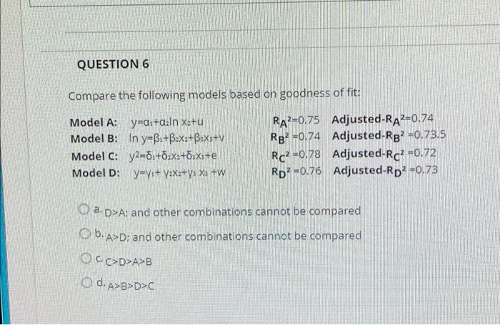 Solved QUESTION 6 Compare the following models based on | Chegg.com