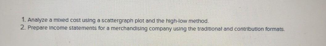 Solved 1. Analyze a mixed cost using a scattergraph plot and | Chegg.com