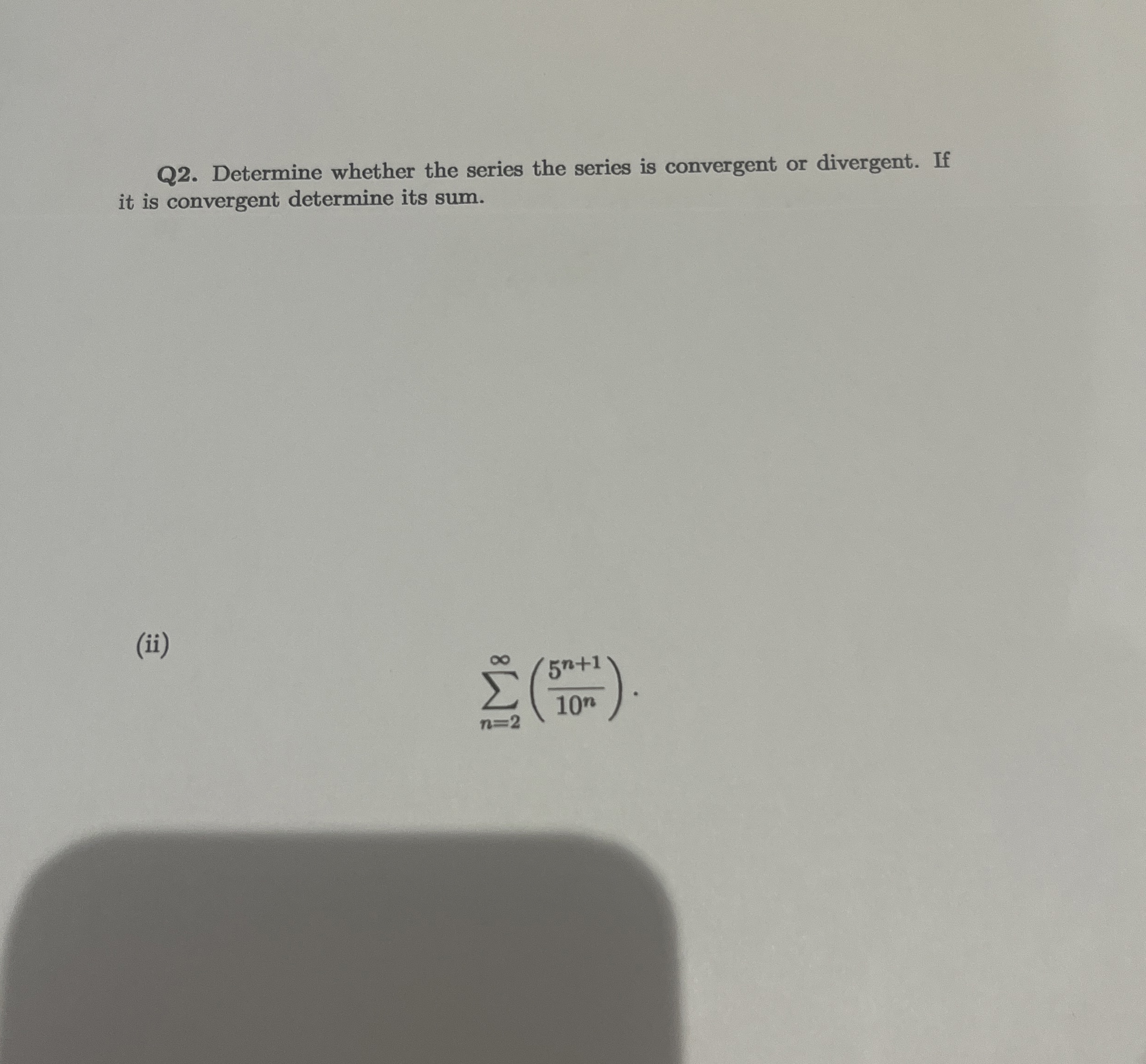 Solved Q2. ﻿Determine whether the series the series is | Chegg.com