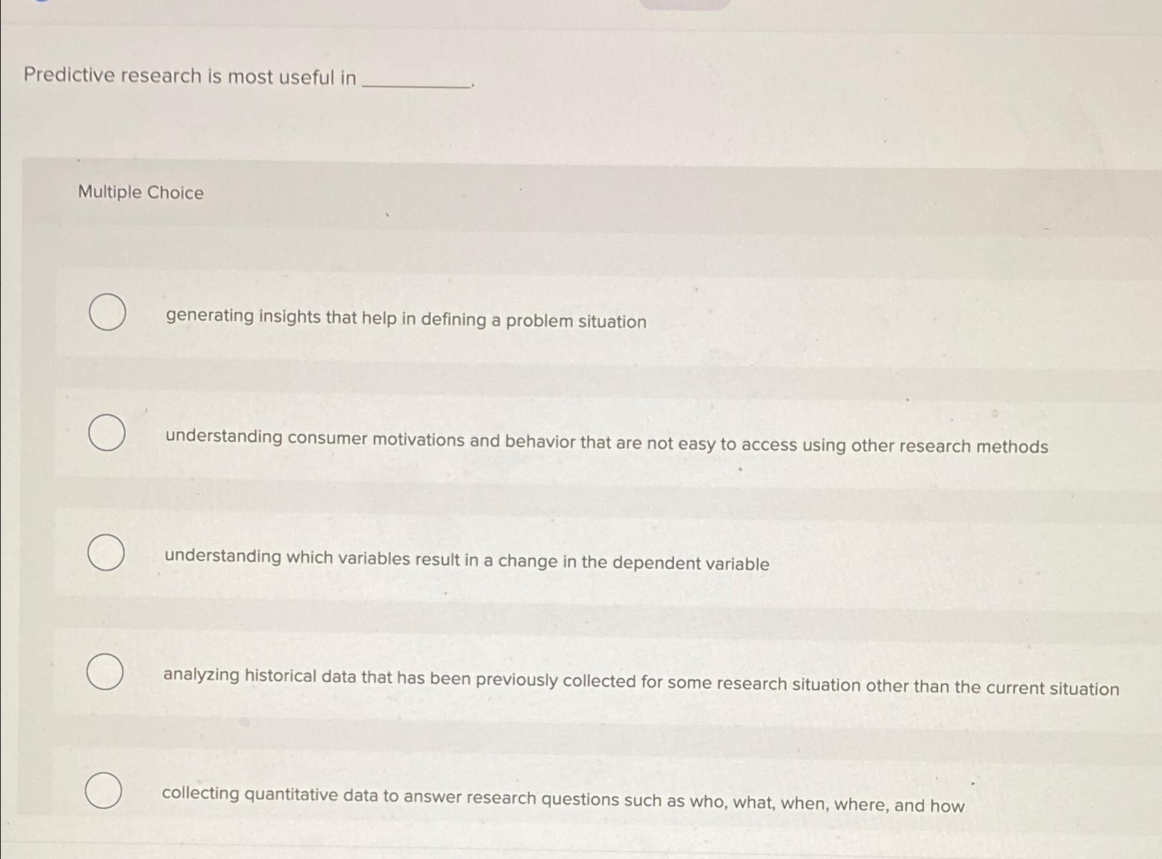 Solved Predictive research is most useful inMultiple | Chegg.com
