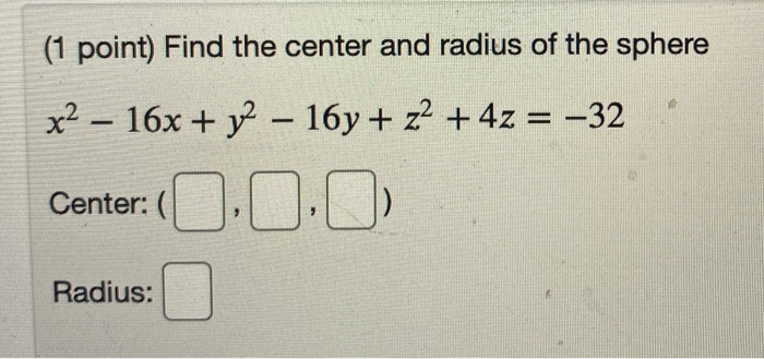 Solved (1 point) Find the center and radius of the sphere x2 | Chegg.com