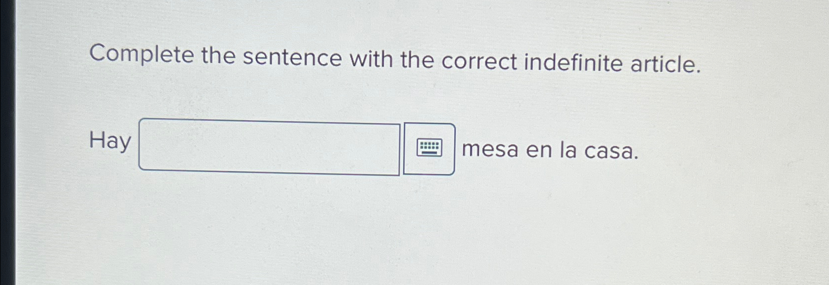 Solved Complete the sentence with the correct indefinite | Chegg.com