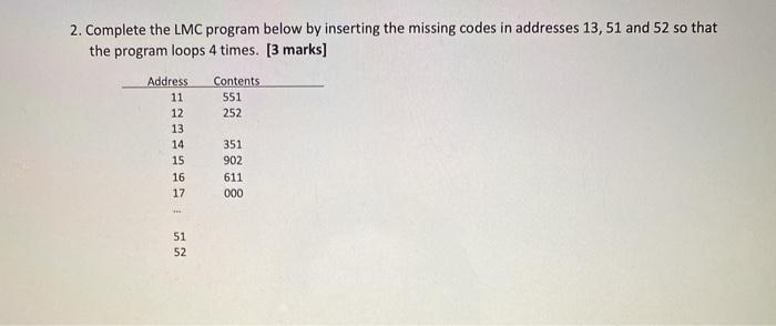 Solved 2. Complete the LMC program below by inserting the | Chegg.com